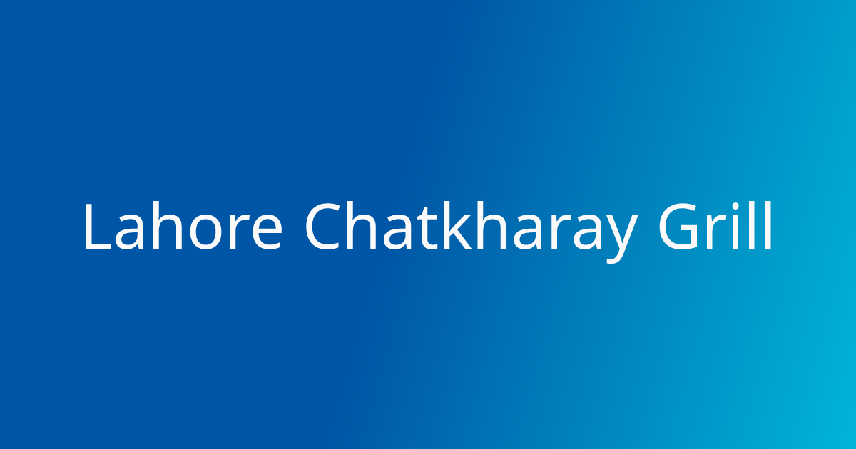 Order Authentic Pakistani Online | Lahore Chatkharay Grill - Pickup or ...